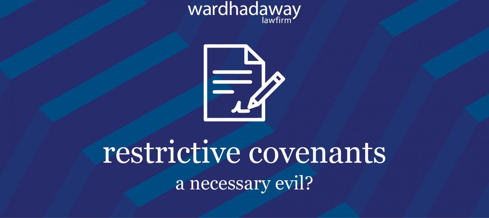Restrictive covenants – a necessary evil? - Ward Hadaway